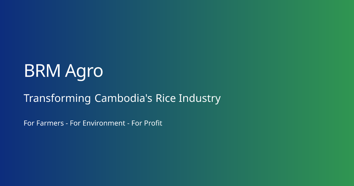 BRM Agro: Transforming Cambodia's Rice Industry